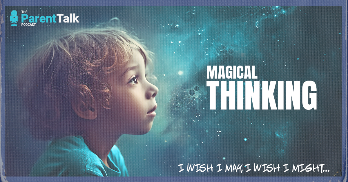 Magical Thinking - ParentTalk